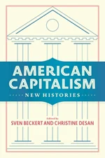 The New History of American Capitalism | Working Knowledge