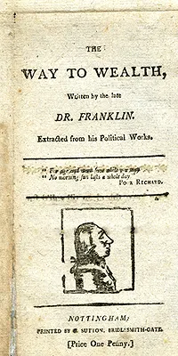 How Ben Franklin’s ‘Way to Wealth’ Introduced American Capitalism to ...